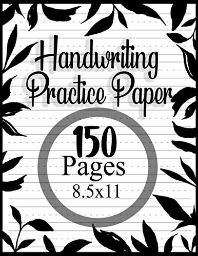 Handwriting Practice Paper: 150 pages 8.5x11 Handwriting Paper ...