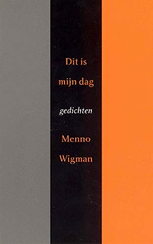Dit is mijn dag (Dutch Edition) by Menno Wigman | Goodreads