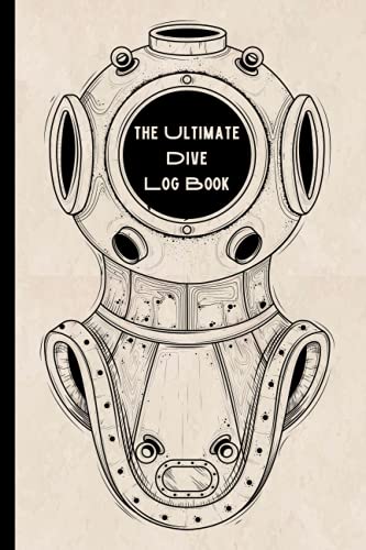 The Ultimate Dive Log Book: Scuba Diving Logbook / Track & Record Over ...