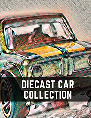 Diecast Car Collection: Diecast Miniature Car Model Notebook Journal ...