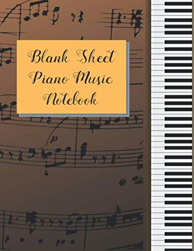 BLANK SHEET PIANO MUSIC NOTEBOOK: STANDARD LINED & MANUSCRIPT PAPER by ...