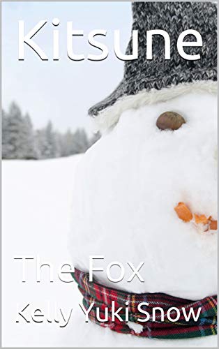Kitsune: The Fox by Kelly Yuki Snow | Goodreads