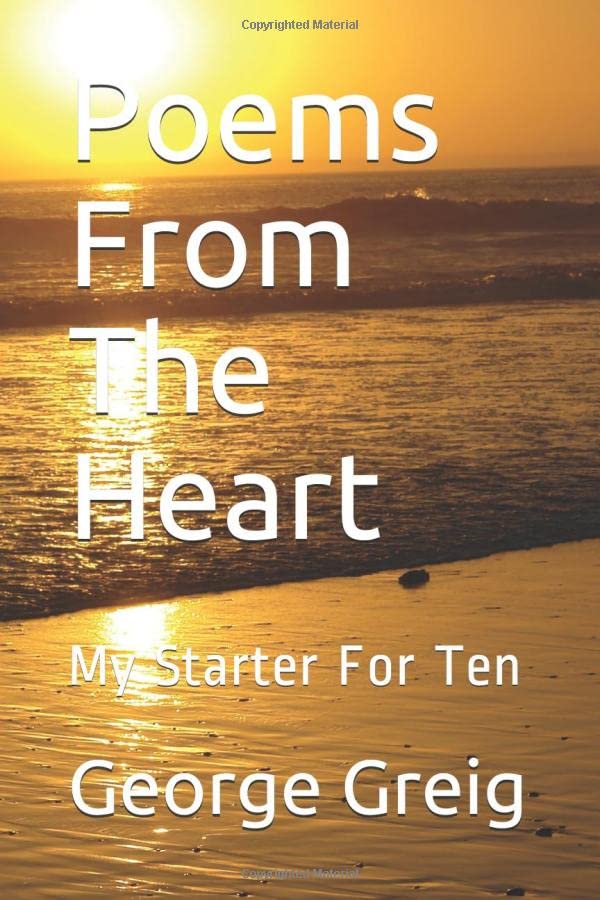 Poems From The Heart: My Starter For Ten by George Greig | Goodreads