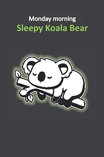 Monday morning, sleepy koala: funny black lined notepad, undated ...