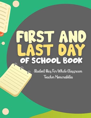 First And Last Day Of School Book: Student Bios For Whole Classroom ...