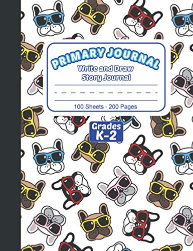 Primary Journal: French Bulldog Notebook Write and Draw Story Journal ...