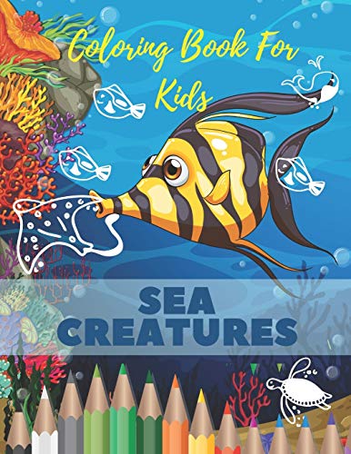 Sea Creatures Coloring Book For Kids: Sea Creatures Coloring Book For ...