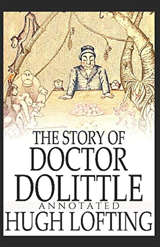 The Story of Doctor Dolittle (Annotated) by Hugh Lofting | Goodreads