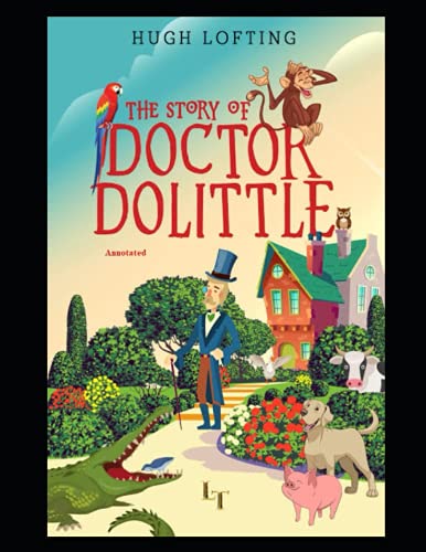The Story of Doctor Dolittle by Hugh Lofting: Annotated by Hugh Lofting ...