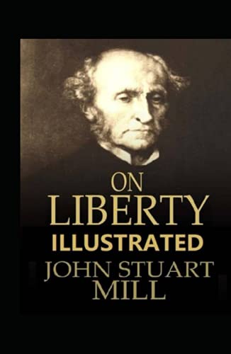 On Liberty illustrated by john stuart mill by John Stuart Mill | Goodreads