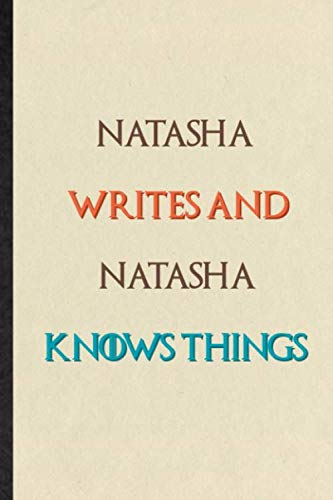Natasha Writes And Natasha Knows Things: Novelty Blank Lined ...