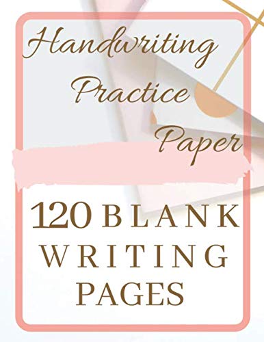 Handwriting Practice Paper: 120 Blank Writing Pages for Kids / Children ...