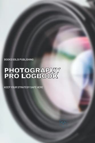 Photography Pro Logbook: Photography Record Book, Photographers ...