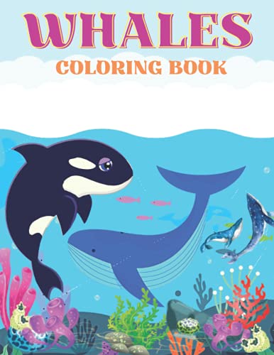 Whales Coloring Book: Over 40 Coloring Designs for All Kids. Whales ...