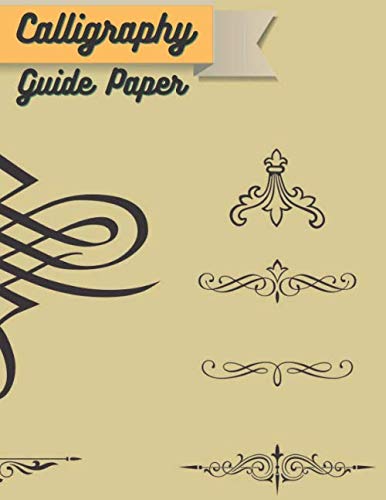 Calligraphy Guide Paper: Calligraphy Guide Book For Beginners by Aaron ...