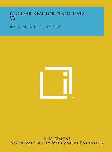 Nuclear Reactor Plant Data, V2: Research and Test Reactors by E. M ...