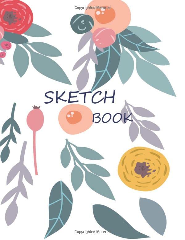 Sketch Book: Large Notebook for Drawing, Painting, Sketching or ...