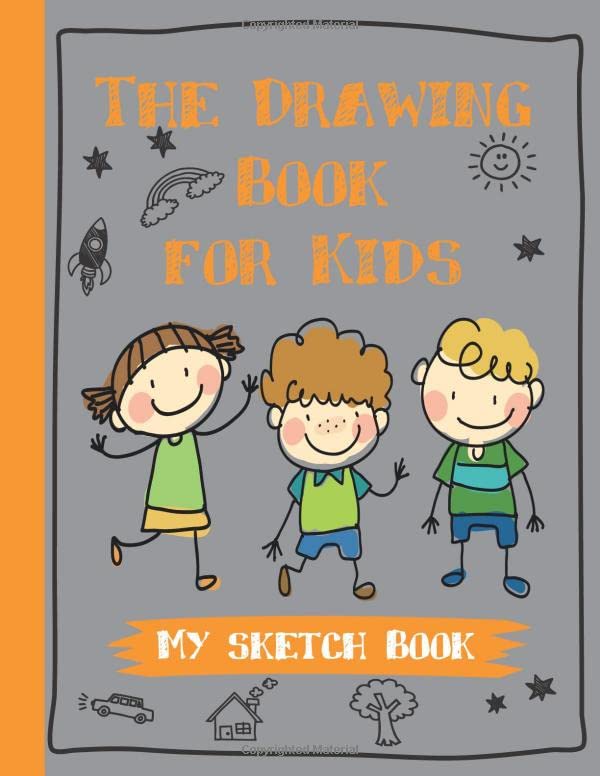 The Drawing Book For Kids My Sketchbook: Sketch Book for Kids, perfect ...