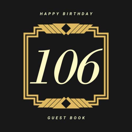 Happy Birthday 106 Guest Book: 106th Birthday Celebration Message ...