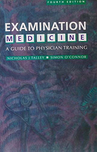 Examination Medicine: A Guide to Physician Training by Talley | Goodreads