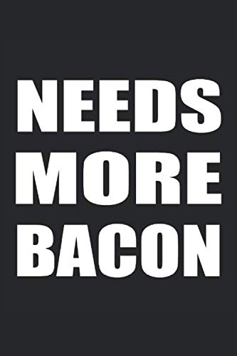 Needs More Bacon: Recipe Book: Cool Novelty Cook Gift ~ Small Notebook ...