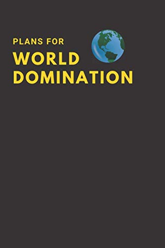 Plans for World Domination Lined Notebook for Secret Plans: 6" x 9 ...