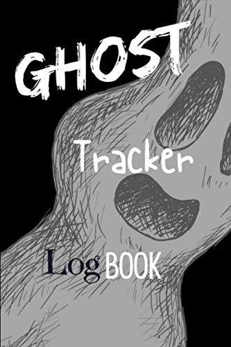 Ghost Tracker Log Book: Log book for kids, teens and adults, keep track ...
