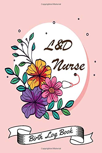 L&D Nurse: Birth Log Book midwife, labor and delivery nursing and Nurse ...