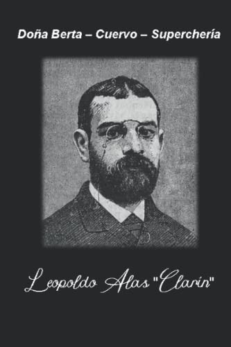 Doña Berta; Cuervo; Superchería; (Spanish Edition) by Leopoldo Alas ...