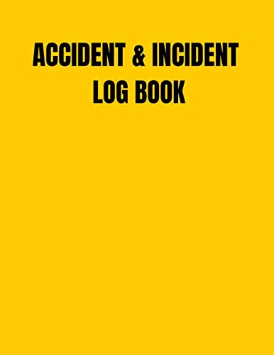 Accident & Incident Log Book : Accident & Incident Record Log Book ...