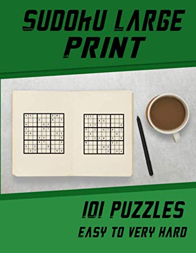Sudoku Large Print 101 Puzzles Easy to Very Hard: One Puzzle Per Page ...
