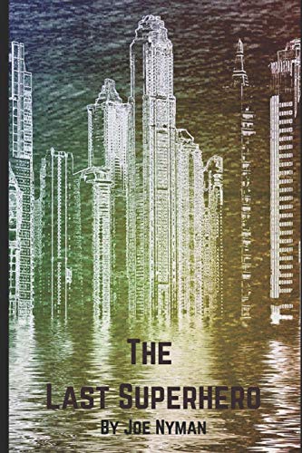 The Last Superhero (The Children Of God) by Joe Nyman | Goodreads