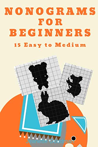 Nonograms for Beginners: 15 Easy to Medium by Jeanette Goodman | Goodreads