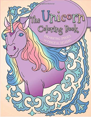 The Unicorn Coloring Book Enchanting Images and Fanciful Designs by ...