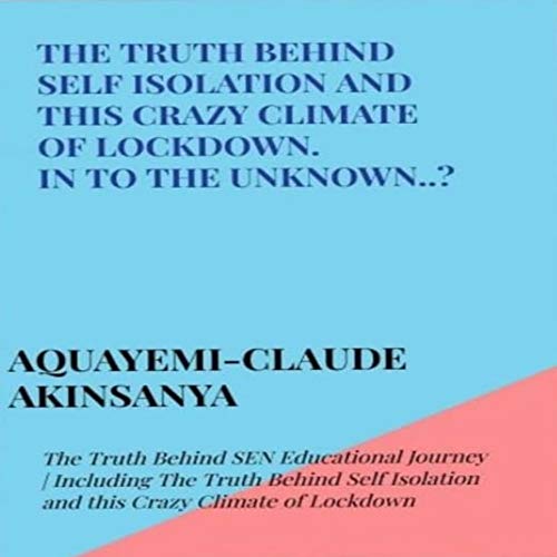 The Truth Behind Self Isolation and this Crazy Climate of Lockdown: The ...