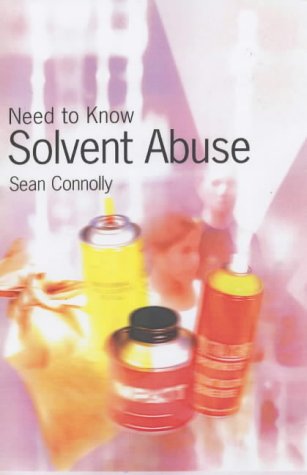 Need to Know: Solvent Abuse (Need to Know) by Sean Connolly | Goodreads