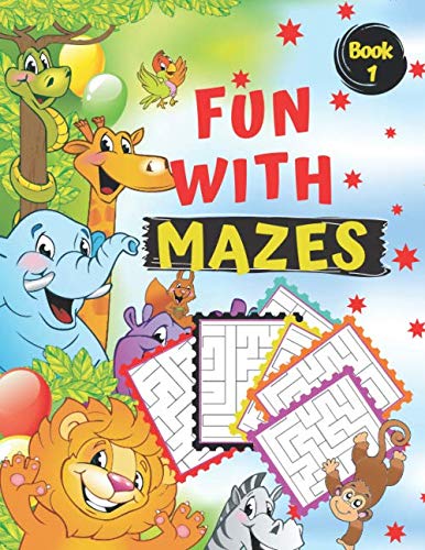 Fun with Maze Book 1: Exciting, fun, brain-teasing activity book filled ...