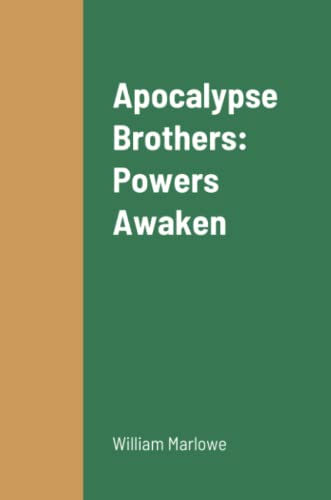 Apocalypse Brothers: Powers Awaken by William Marlowe | Goodreads