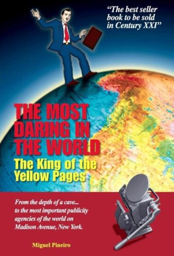 The Most Daring In The World: The King of the Yellow Pages by Miguel ...