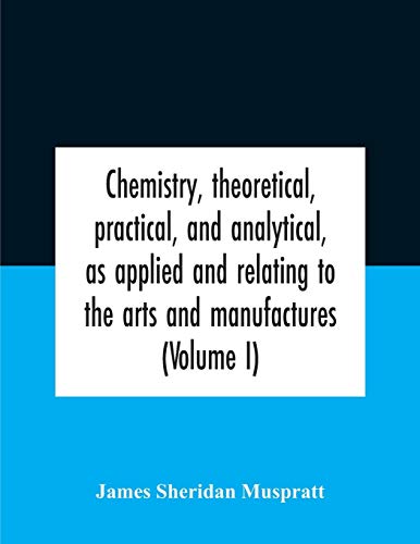 Chemistry, Theoretical, Practical, And Analytical, As Applied And ...