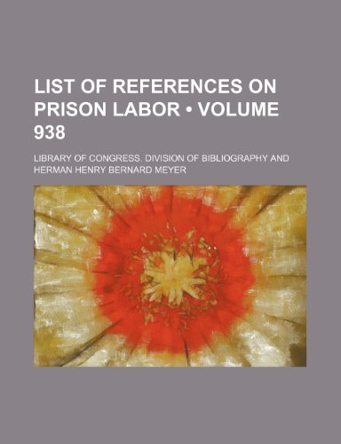 List of References on Prison Labor by Library Of Congress Bibliography ...