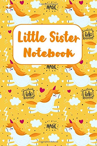 Little Sister Notebook: Unicorn Gift For Girls, Journal Diary for ...