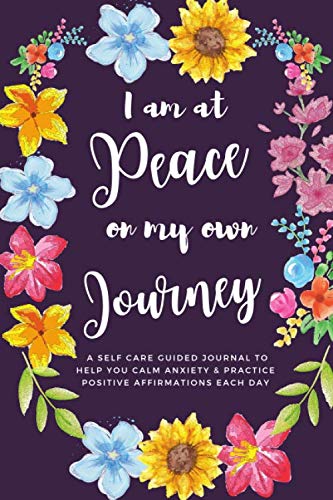 I I am at Peace on my Own Journey A Self Care Guided Journal To Help ...