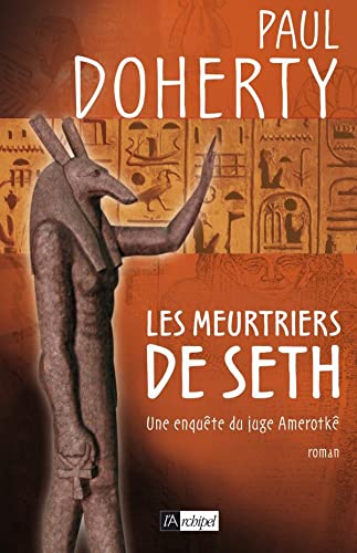 Les meurtriers de Seth: Une enquête du juge Amerotkê by Paul Doherty ...