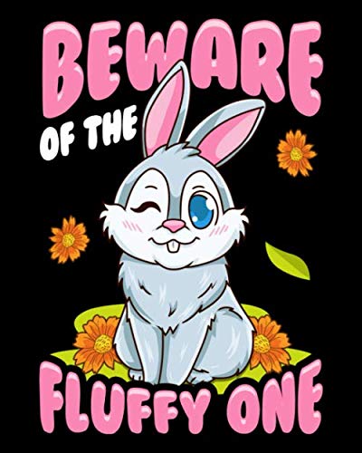 Beware Of The Fluffy One: Beware Of The Fluffy One Adorable Bunny ...