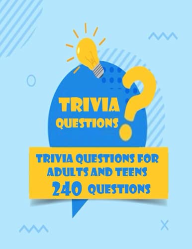 Trivia Questions For Adults And Teens Over 240 Challenging Questions trivia-questions-for-adults-and-teens-over-240-challenging-questions