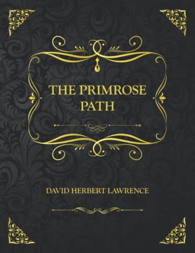 The Primrose Path: Collector's Edition - David Herbert Lawrence by D.H ...