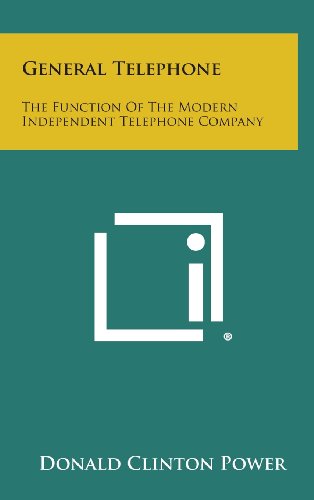 General Telephone: The Function of the Modern Independent Telephone ...