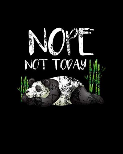 Nope Not Today: Funny Nope Not Today Lazy & Sleepy Panda Cute ...