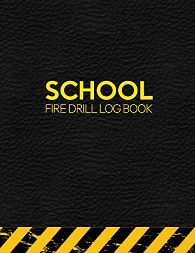 School Fire Drill Book: Fire Alarm Safety Organiser & Log Book - For ...